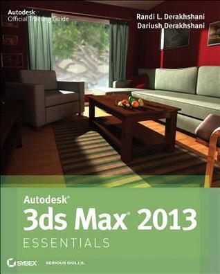 Autodesk 3ds Max 2013 Essentials by Dariush Derakhshani | Goodreads