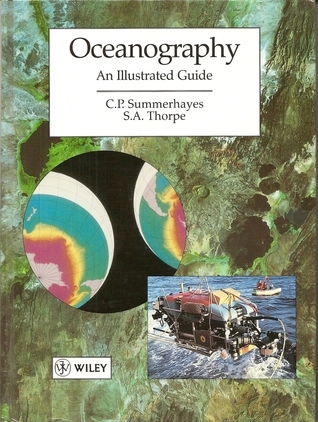 Oceanography: An Illustrated Text by C.P. Summerhayes | Goodreads