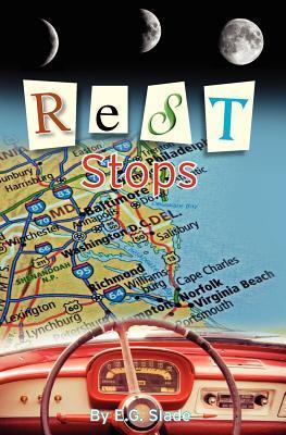 Rest Stops by E.G. Slade | Goodreads