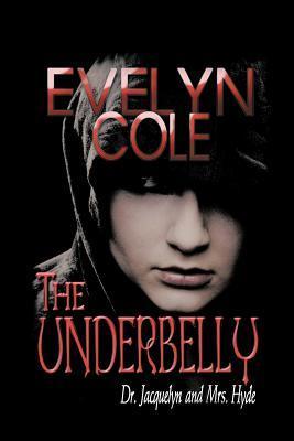The Underbelly: Dr. Jacquelyn and Mrs. Hyde by Evelyn Cole | Goodreads