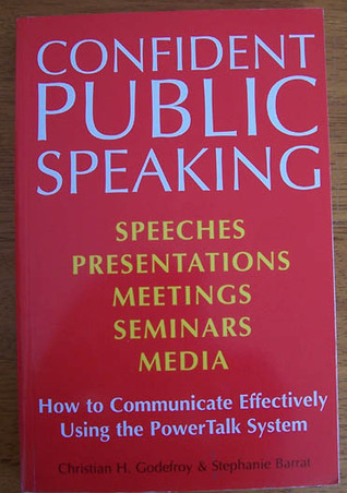 Confident Public Speaking: How to Communicate Successfully Using the ...