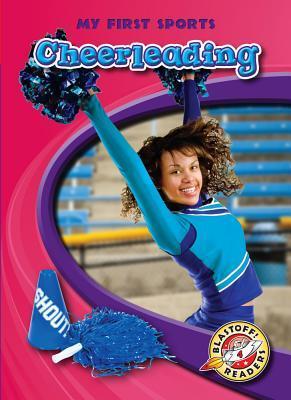 Cheerleading (Blastoff! Readers: My First Sports) by Sara Green | Goodreads