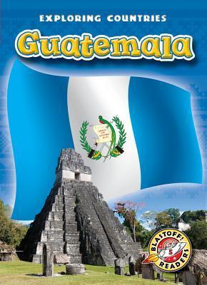 Guatemala (Blastoff! Readers: Exploring Countries) by Kari Schuetz ...