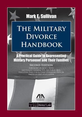 The Military Divorce Handbook: A Practical Guide to Representing ...
