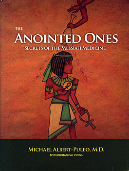 The Anointed Ones: Secrets of the Messiah Medicine by Michael Albert ...
