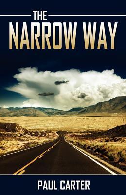 The Narrow Way by Paul Carter | Goodreads