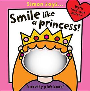 Simon Says Smile like a Princess by Sarah Vince | Goodreads