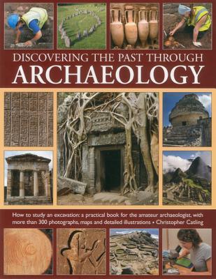 Discovering the Past Through Archaeology by Christopher Catling | Goodreads