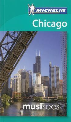 Michelin Must Sees Chicago by Guides Touristiques Michelin | Goodreads