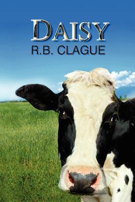 Daisy by R.B. Clague | Goodreads
