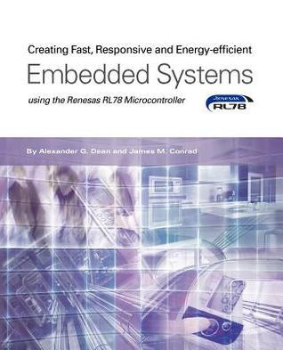 Creating Fast, Responsive and Energy-Efficient Embedded Systems using the Renesas RL78 ...