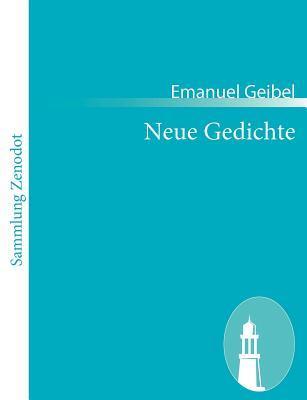 Neue Gedichte (German Edition) by Emanuel Geibel | Goodreads