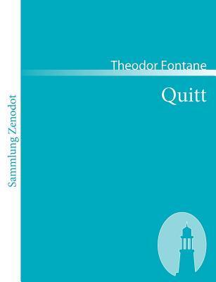 Quitt: Roman (Sammlung Zenodot) (German Edition) by Theodor Fontane | Goodreads
