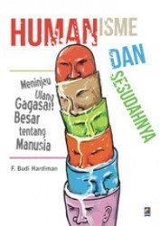 Humanisme dan Sesudahnya: Meninjau Ulang Gagasan Besar tentang Manusia ...