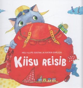 Kiisu reisib by Heli Illipe-Sootak | Goodreads