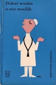 Dokter worden is niet moeilijk by Richard Gordon | Goodreads