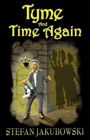Tyme and Time Again by Stefan Jakubowski | Goodreads