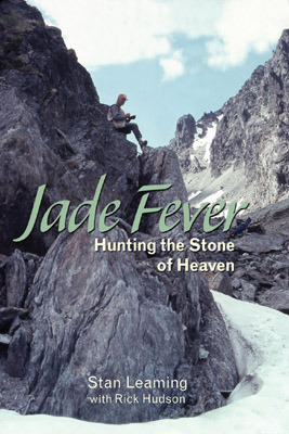 Jade Fever: Hunting the Stone of Heaven by Stan Leaming | Goodreads