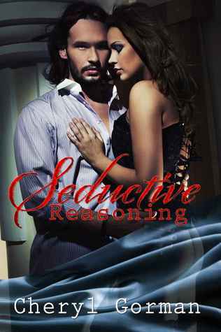 Seductive Reasoning by Cher Gorman | Goodreads