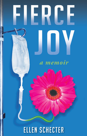 Fierce Joy by Ellen Schecter | Goodreads