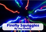 Firefly Squiggles by Joy Findlay | Goodreads