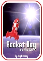 Rocket Boy and the Sun by Joy Findlay | Goodreads