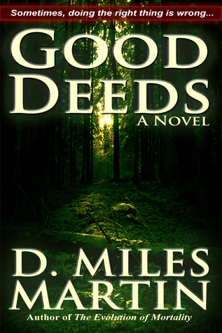 Good Deeds by D. Miles Martin | Goodreads