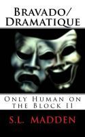 Bravado/Dramatique (Only Human on the Block #2) by S.L. Madden | Goodreads