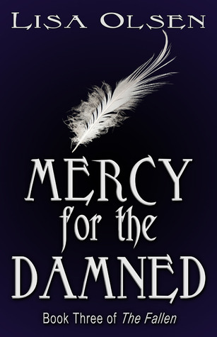 Mercy for the Damned (The Fallen, #3) by Lisa Olsen | Goodreads