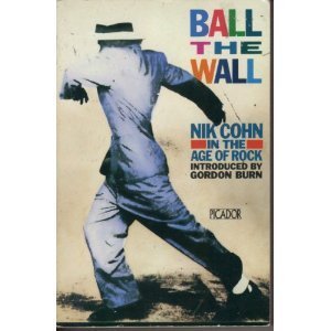Ball the Wall by Nik Cohn | Goodreads