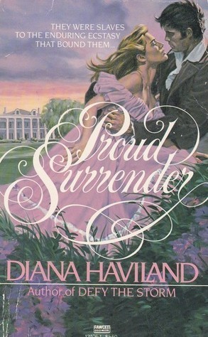 Proud Surrender by Diana Haviland | Goodreads