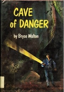 Cave of Danger by Bryce Walton | Goodreads
