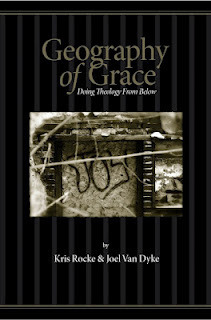 Geography of Grace: Doing Theology From Below by Kris Rocke | Goodreads