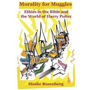 Morality for Muggles: Ethics in the Bible and the World of Harry Potter ...