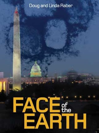 Face of the Earth by Doug Raber | Goodreads