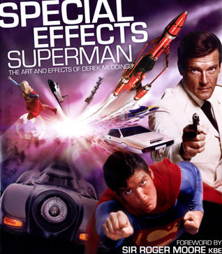 Special Effects Superman: The Art and Effects of Derek Meddings by ...