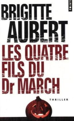 Les Quatre Fils du Dr. March by Brigitte Aubert | Goodreads