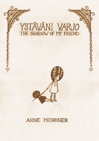 Ystäväni varjo - The Shadow of My Friend by Anne Muhonen | Goodreads
