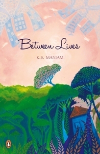 Between Lives by K.S. Maniam | Goodreads