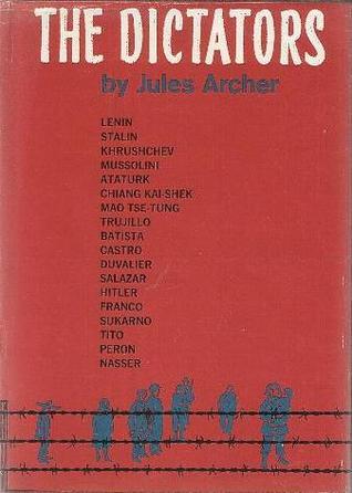 The Dictators by Jules Archer | Goodreads