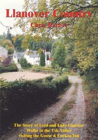 Llanover Country by Chris Barber | Goodreads