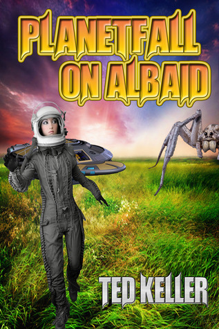 Planetfall on Albaid by Edward T. Keller | Goodreads