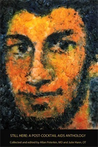 Still Here: A Post-Cocktail AIDS Anthology by Allan Peterkin | Goodreads