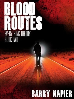 Blood Routes (Everything Theory #2) by Barry Napier | Goodreads