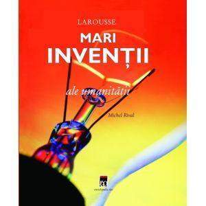 Mari invenții ale umanității by Michel Rival | Goodreads