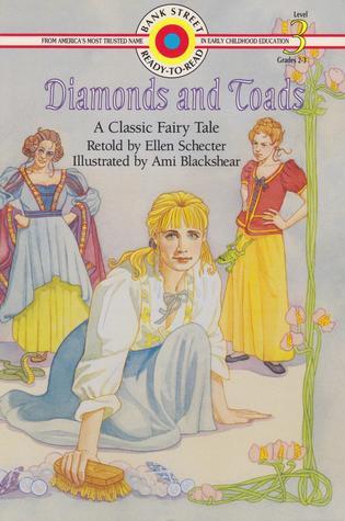 Diamonds and Toads: A Classic Fairy Tale by Ellen Schecter | Goodreads