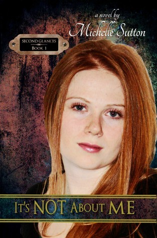 It's Not About Me (A Second Glances Novel, #1) by Michelle Sutton ...