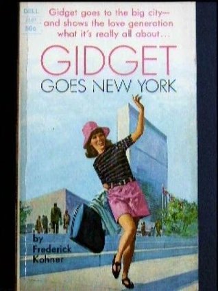Gidget Goes New York (Gidget series, #8) by Frederick Kohner | Goodreads