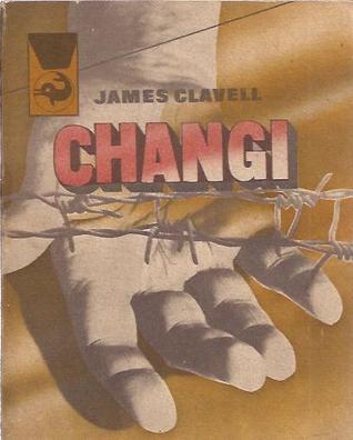 Changi by James Clavell | Goodreads