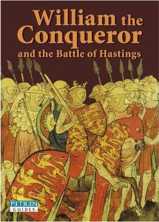 William the Conqueror and the Battle of Hastings by Michael St. John ...